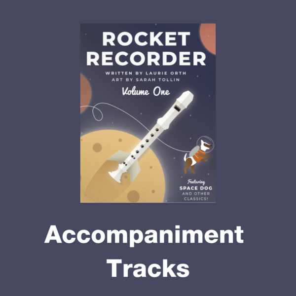Rocket Recorder Tracks by Laurie Orth - Music ConstructED