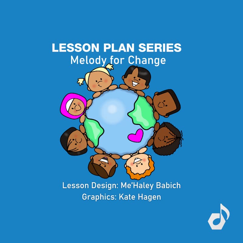Social Change Practices Melody for Change - Music ConstructED Lesson ...